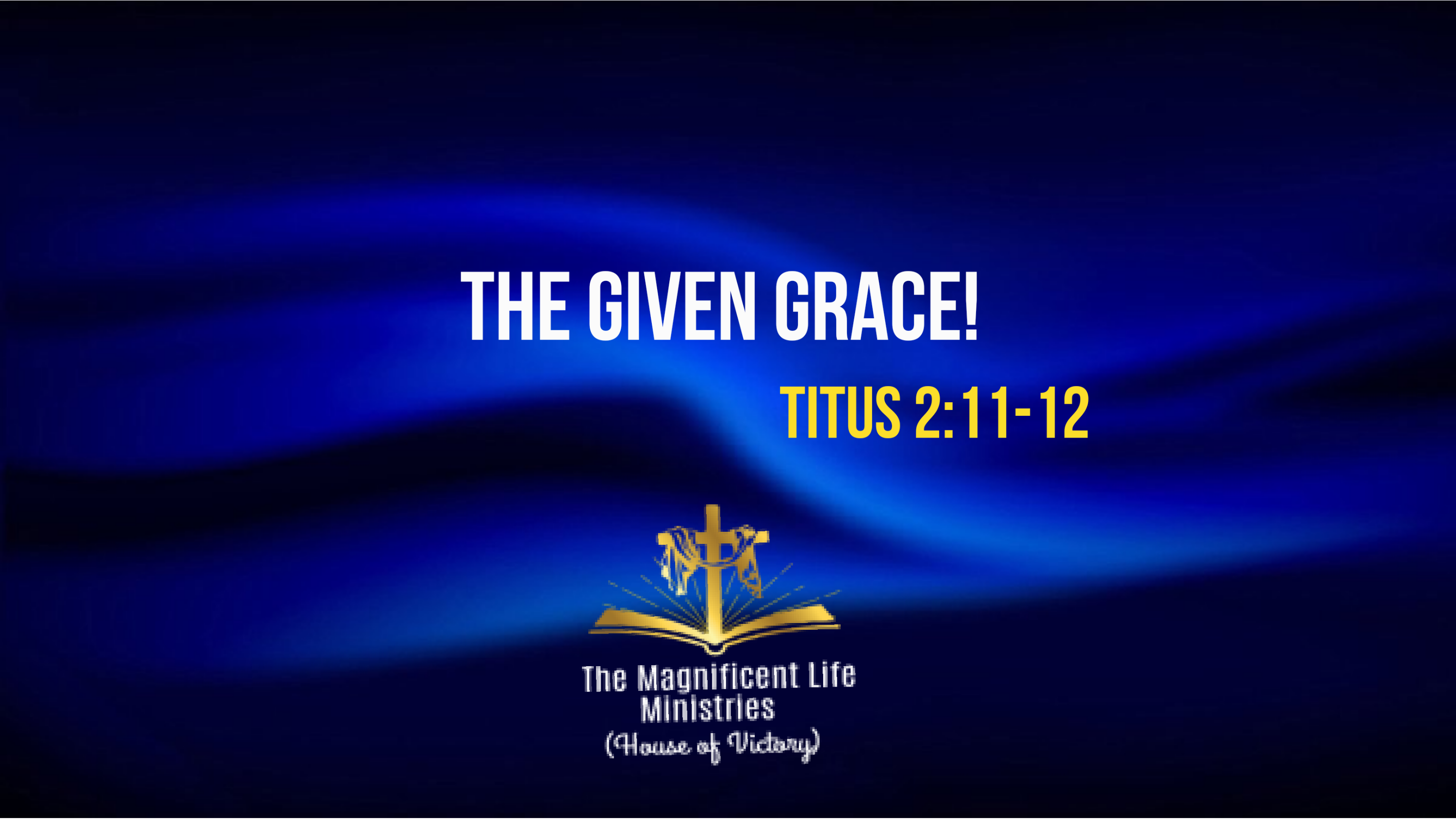 The Given Grace! – Maglife Daily Devotional